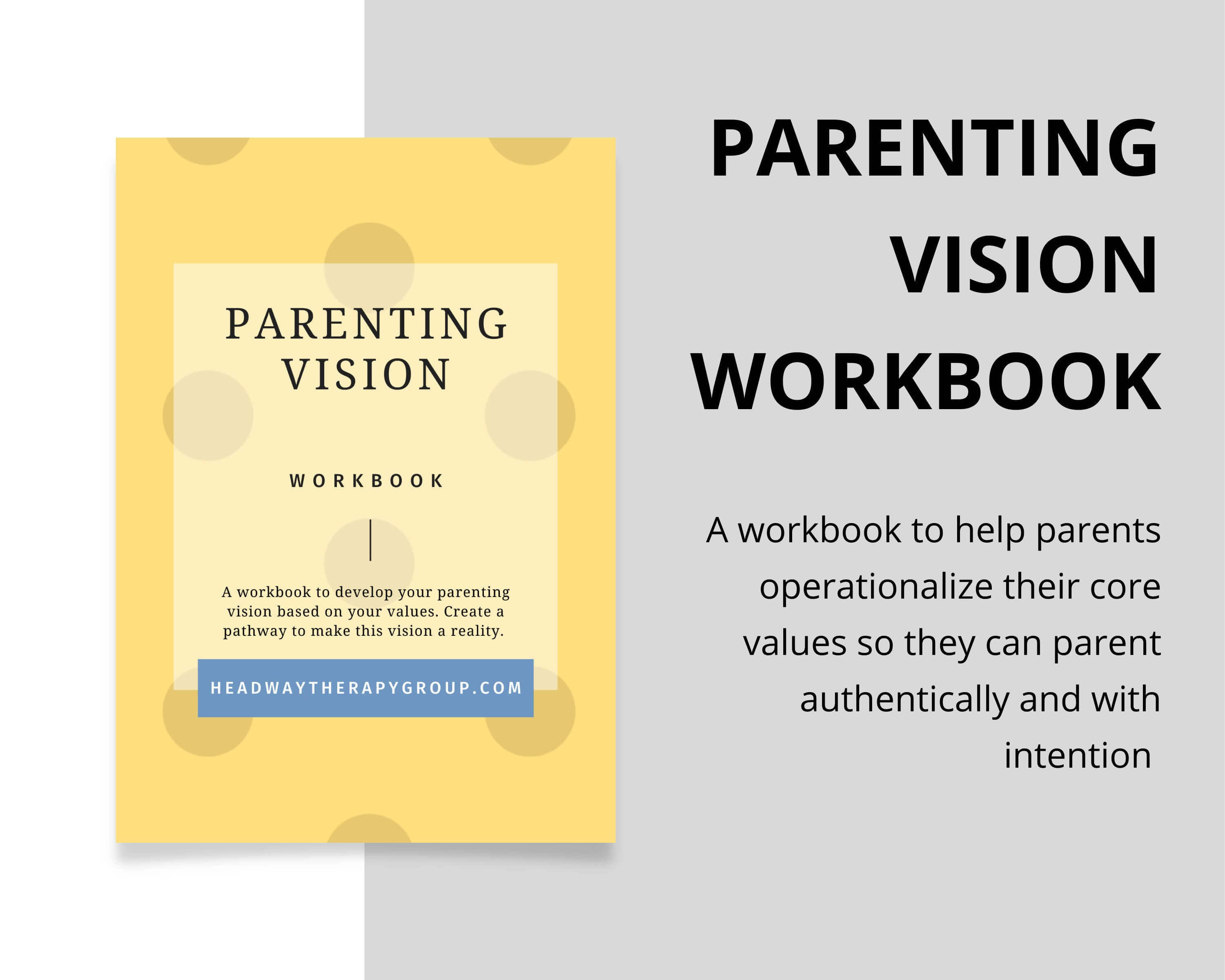 Parenting Vision Workbook to help you parent with values